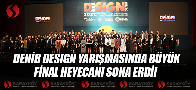 Denib Desing yarışmasında büyük final heyecanı sona erdi
